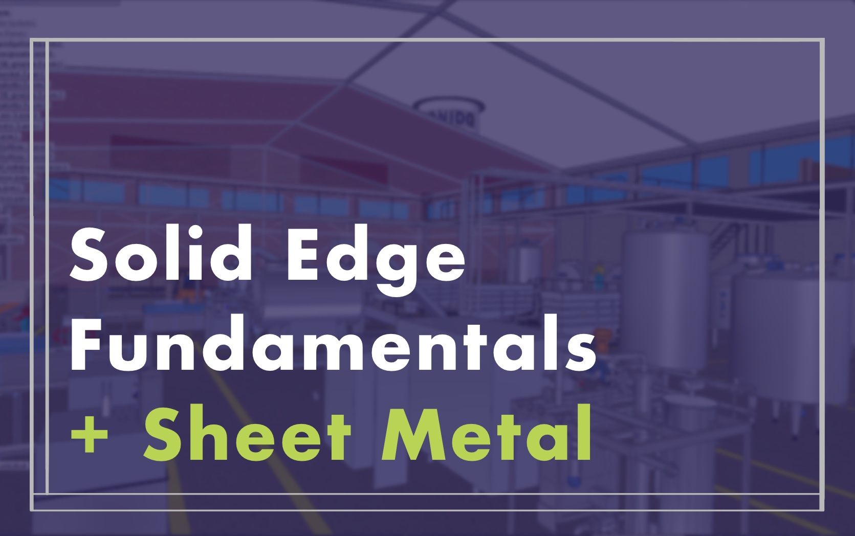 Solid Edge Fundamentals + Sheet Metal by Designfusion